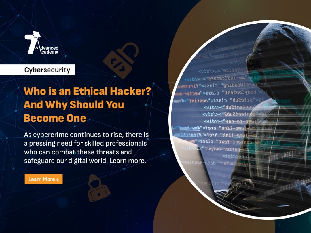 Who Is An Ethical Hacker And Why Should You Become One Seven Advanced Academy